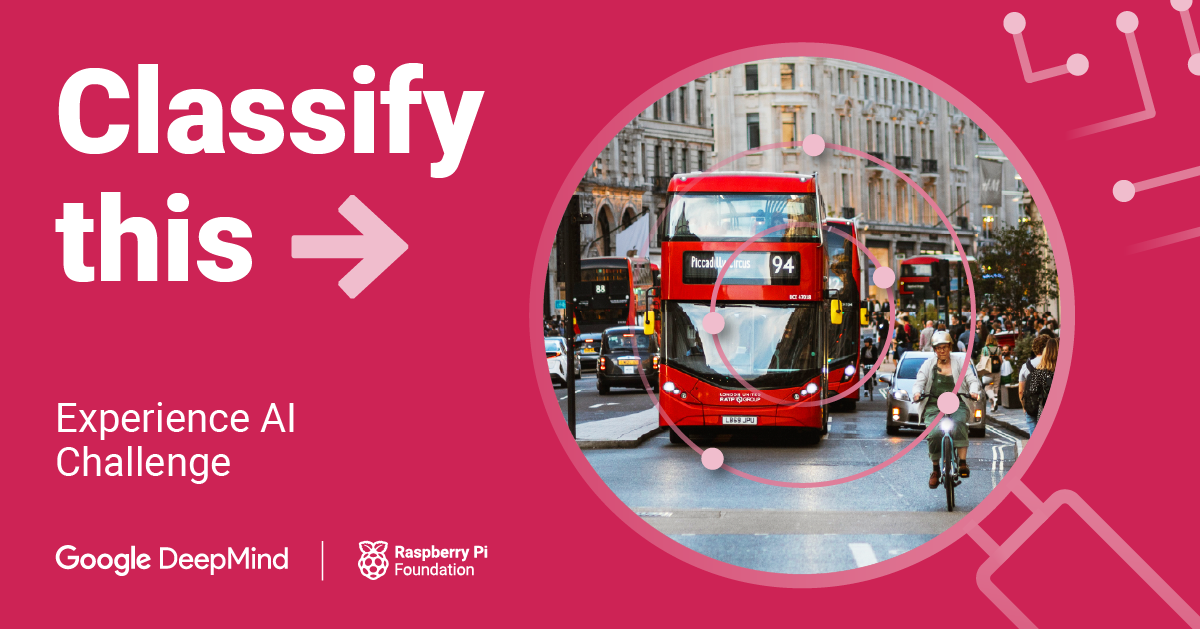 The Experience AI Challenge: Make your own AI project - Raspberry Pi ...