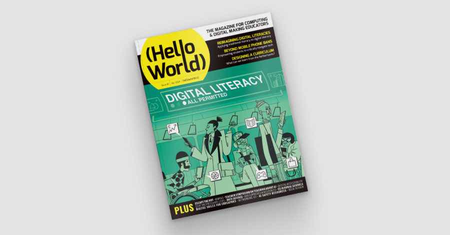 Hello World #26 out now: Digital literacy - Raspberry Pi Foundation